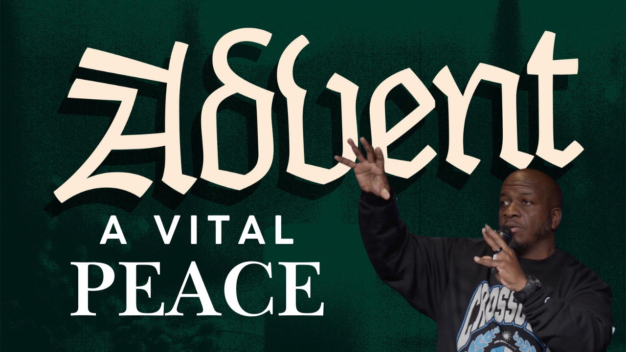 A Vital Peace | Crossover Church