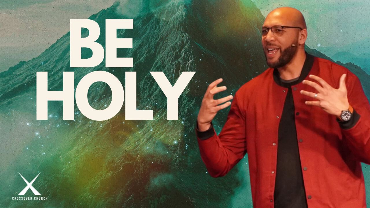 Week 2- Be Holy | Crossover Church