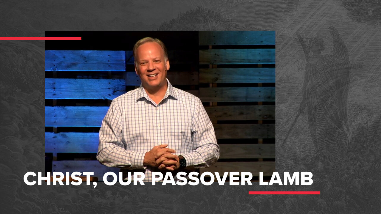 Christ, Our Passover Lamb | Fort Caroline Baptist Church