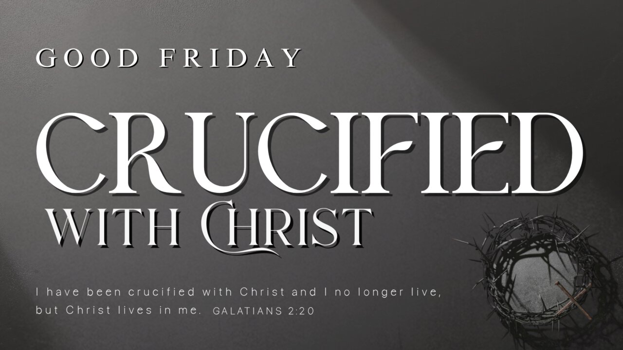 Good Friday: Crucified. | Creswell Church of Christ