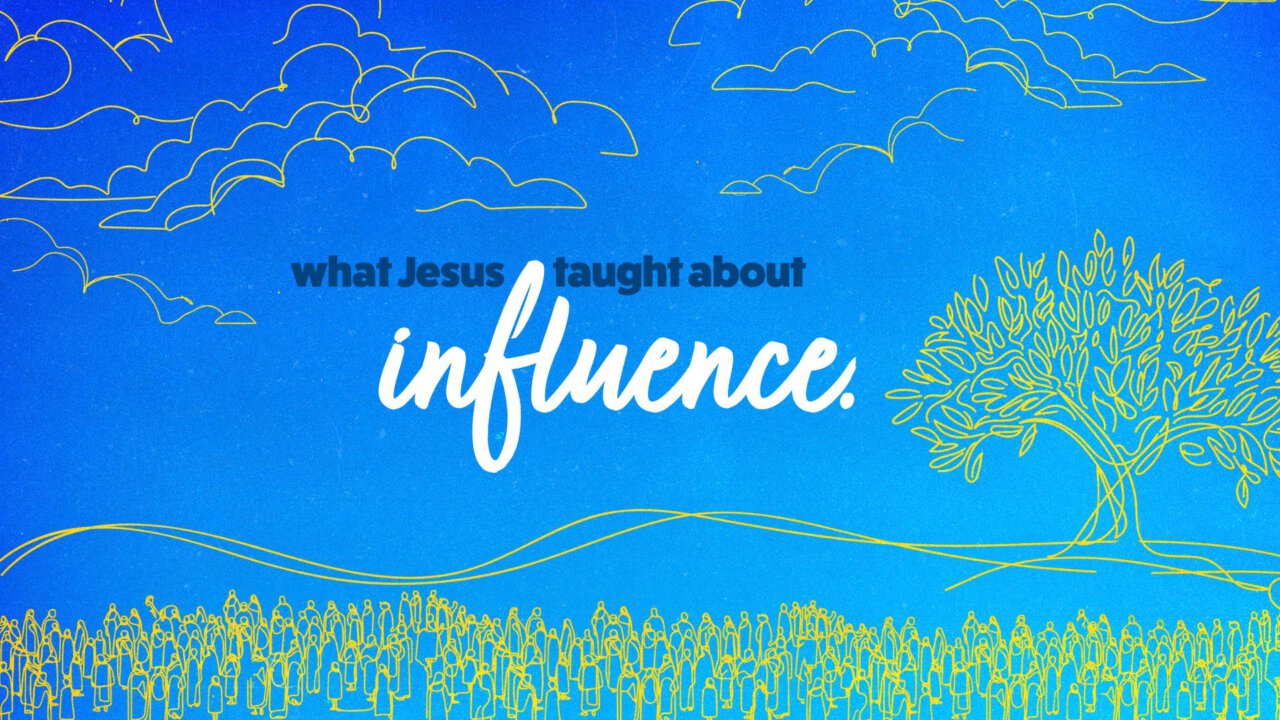 What Jesus Taught About Influence | Calvary CG