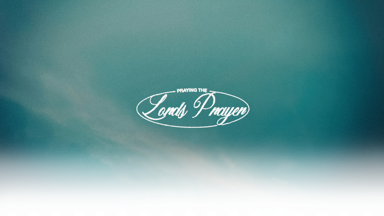 The Lord's Prayer - The Set-up | The Harbor Church