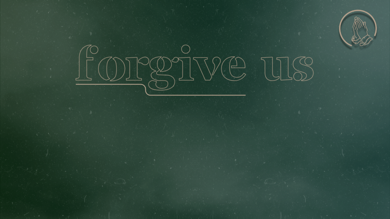 Prayer: Forgive Us | New Life Church