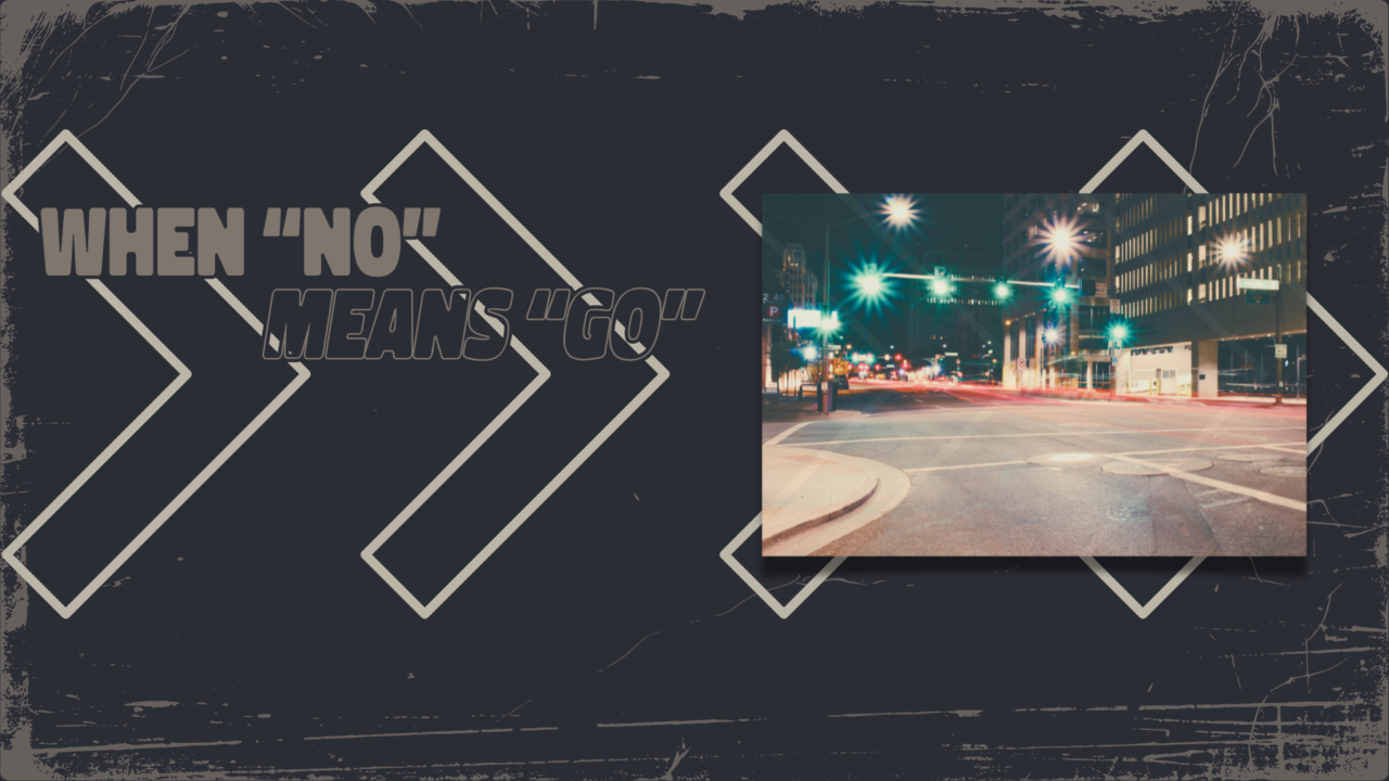When "No" Means "Go" | New Life Church