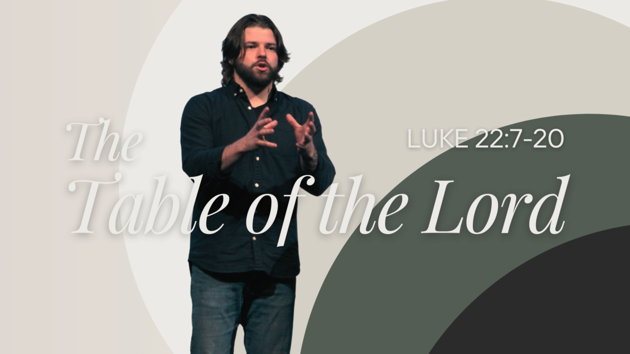 The Table of the Lord w/ Pastor Trevor Nataluk | New Life Church