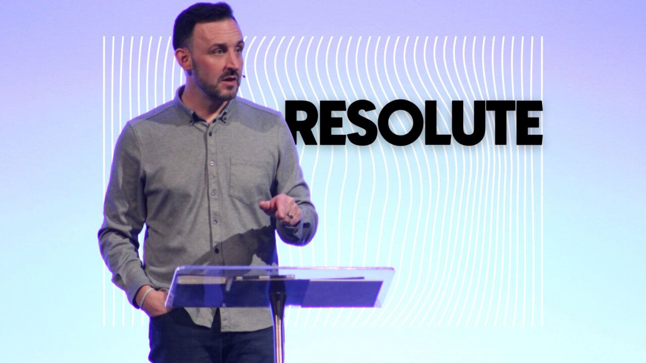 Resolute | New Life Church
