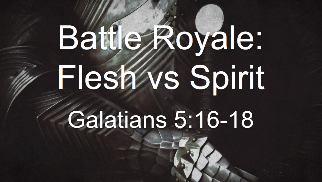 Spiritual Warfare Flesh vs Spirit | FBC Danville, AR