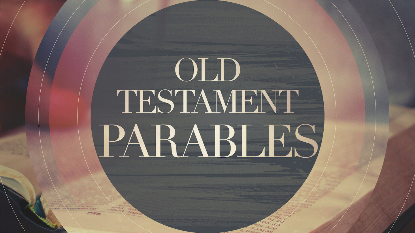 Old Testament Parables: Part 1 | New Hope Christian Center