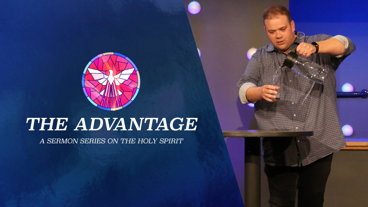 THE ADVANTAGE: What He Does | New Hope Christian Center