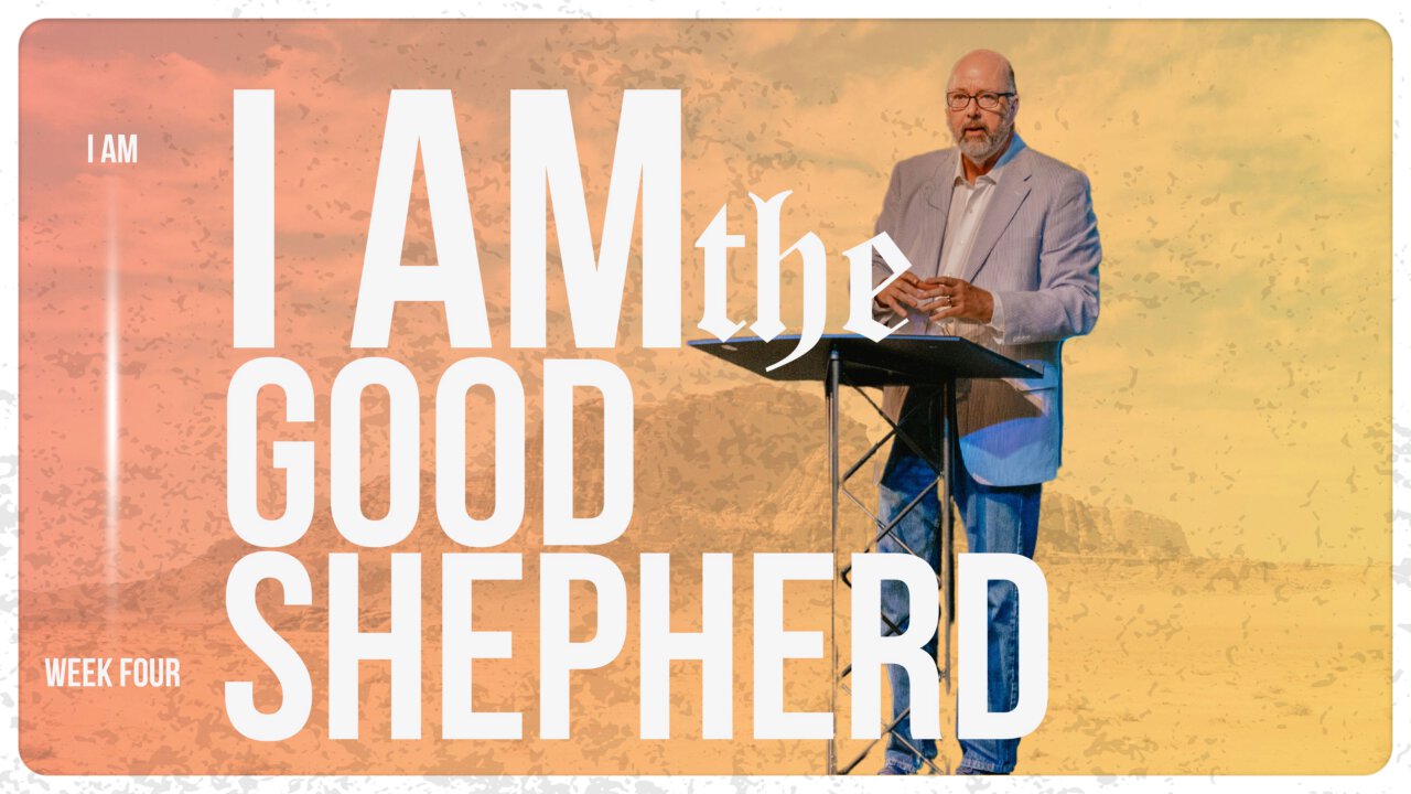 I Am the Good Shepherd | Week Four | John 10:10-18 | Church in Gainesville