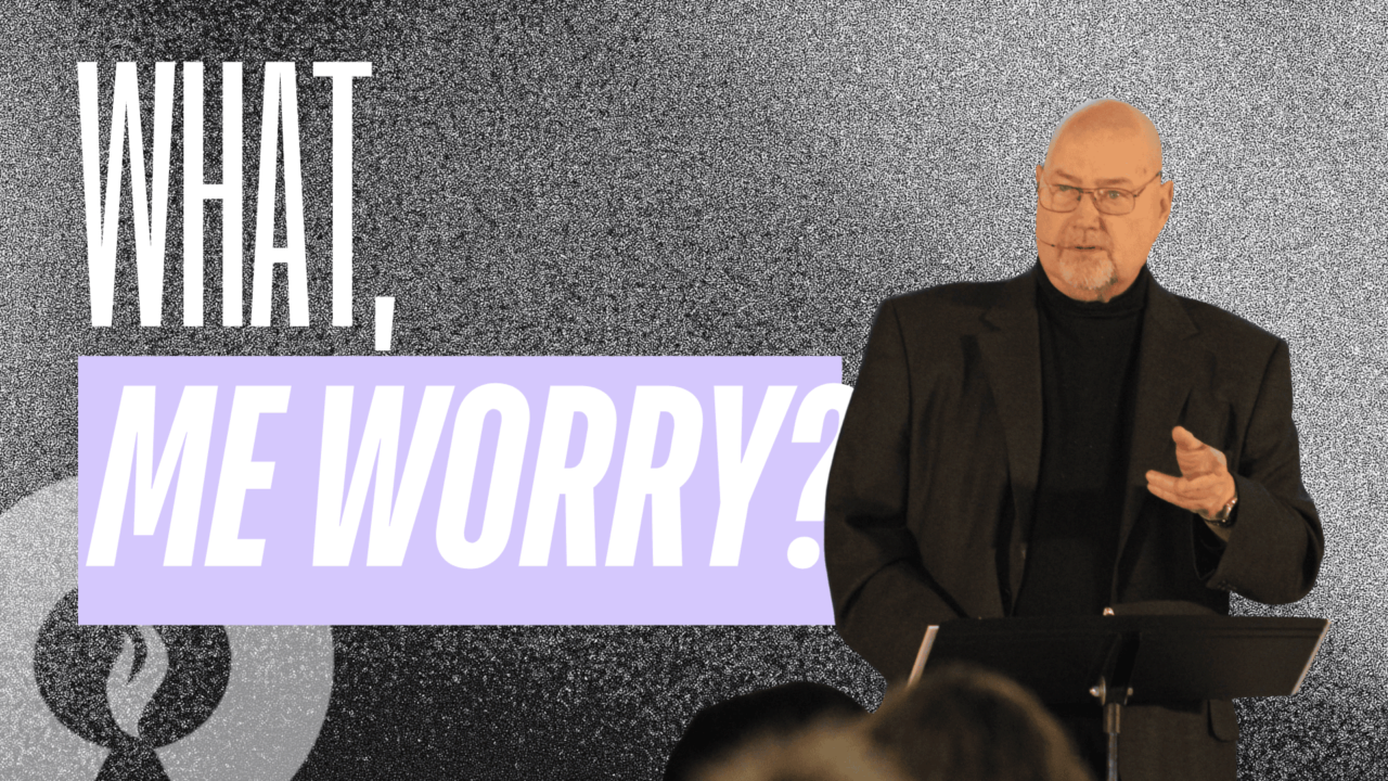 What, Me Worry? | The Foundry
