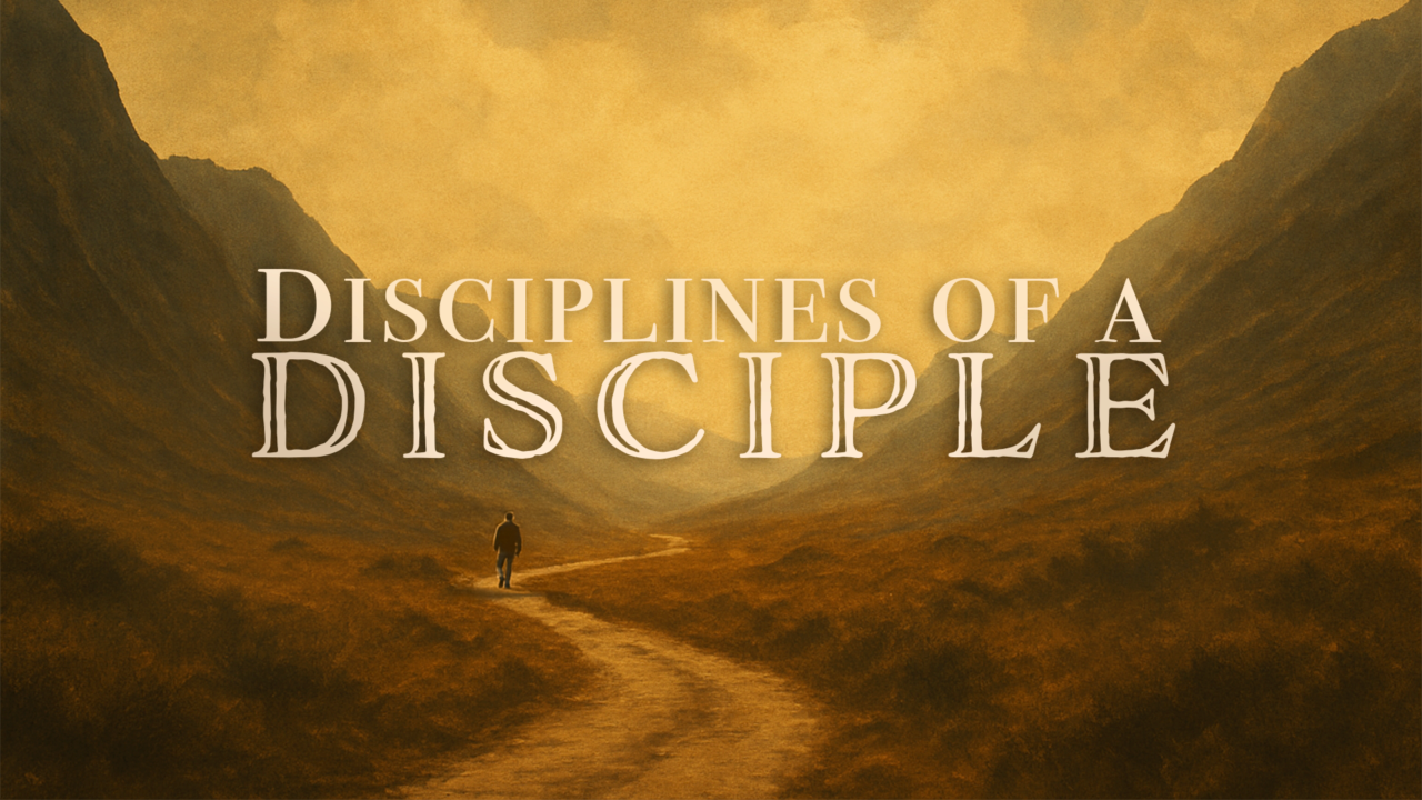 The Discipline of a Disciple | Charity Baptist Church