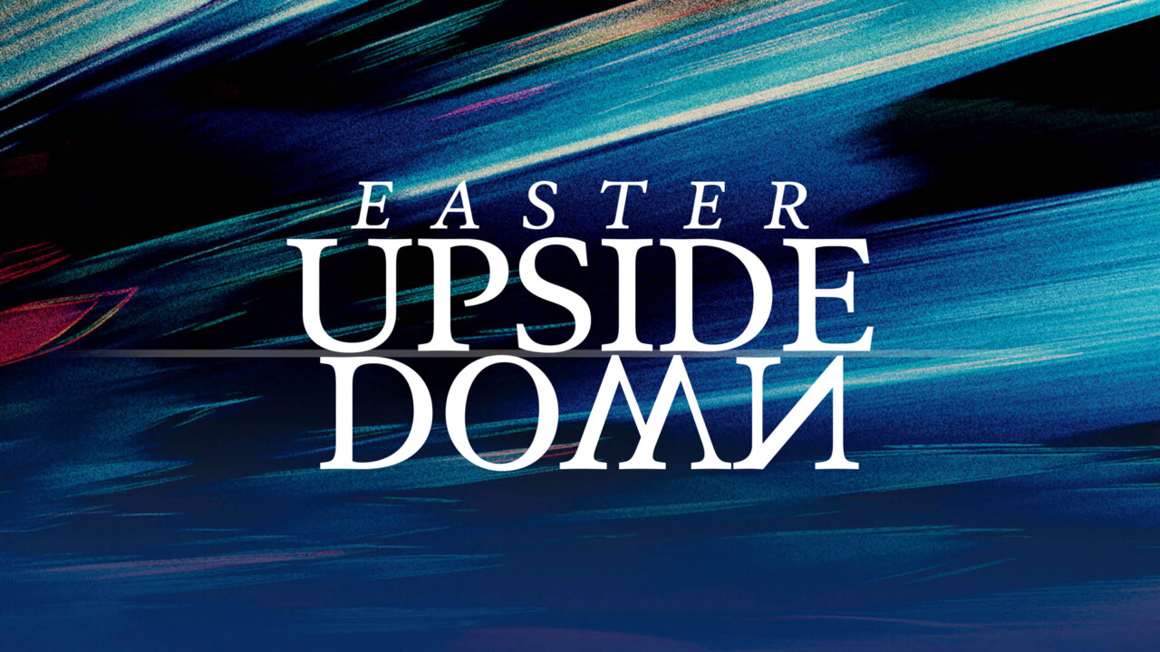 Easter, Upside Down, Part 1 | Real Life Church of NC