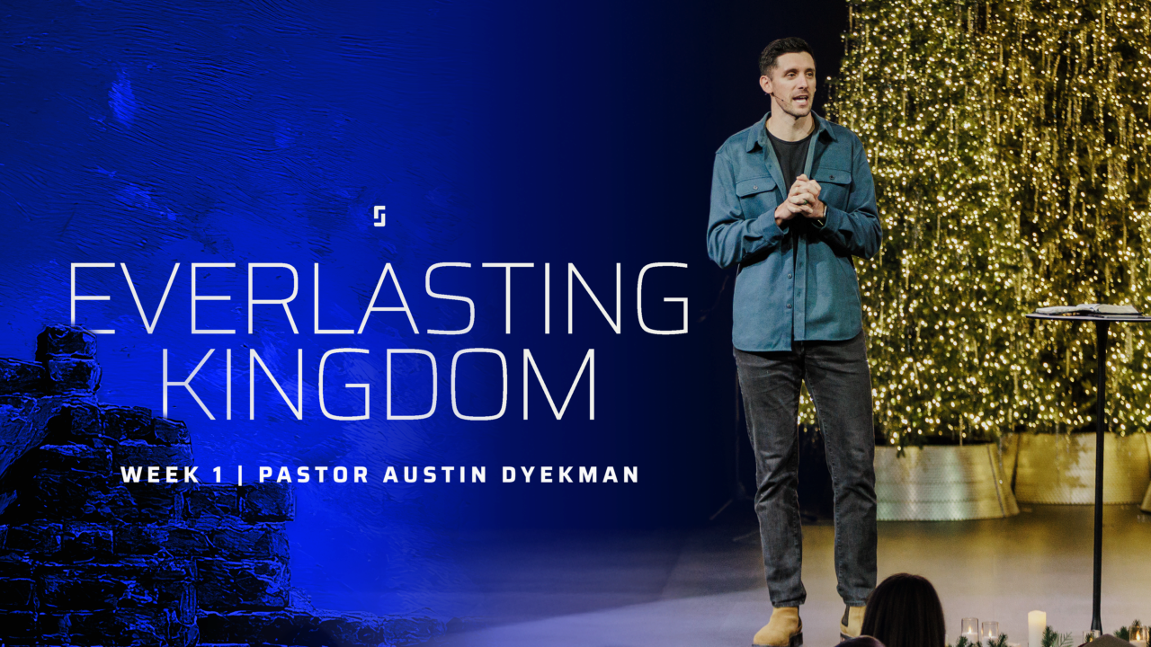 Everlasting Kingdom | Good Shepherd Church