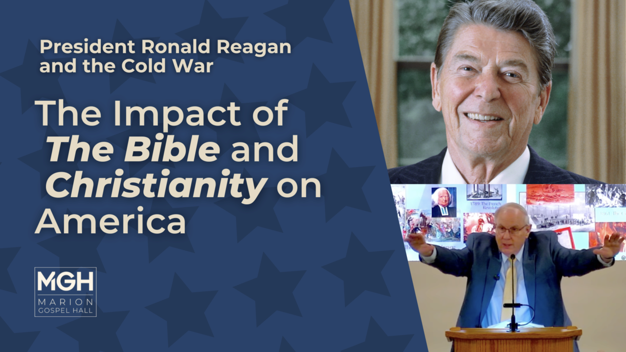 President Ronald Reagan and the Cold War | Marion Gospel Hall