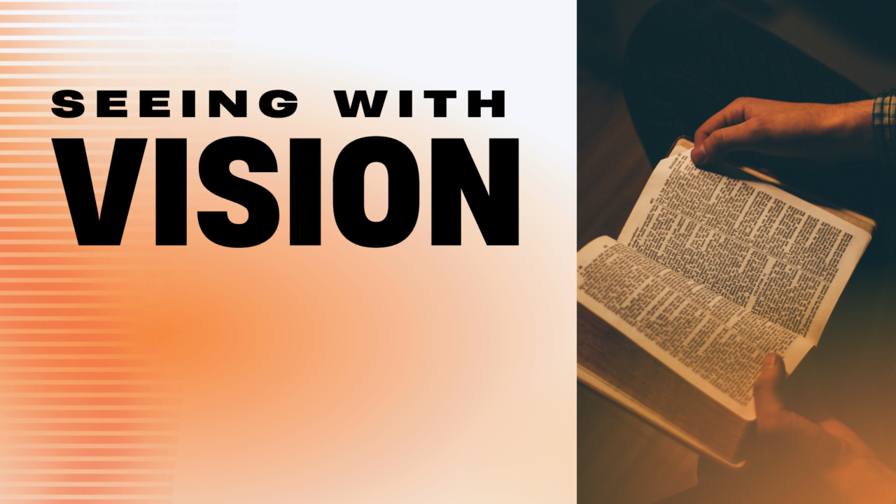 Seeing with Vision | Part 3 | Connect Church