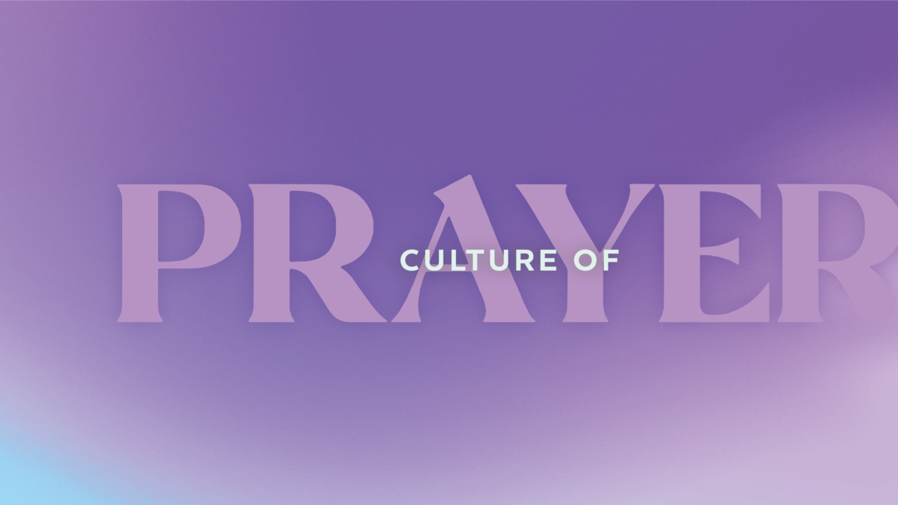 Culture of Prayer | Part 1 | Marysville Grace