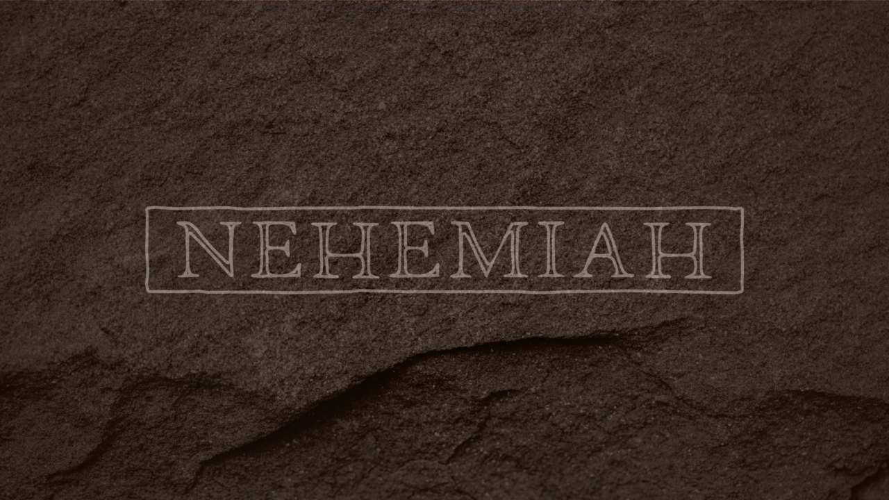 Nehemiah | Chapter 1 | Marysville Grace