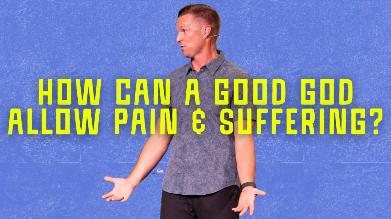 How can a good God allow pain & suffering? | Lifepointe Church