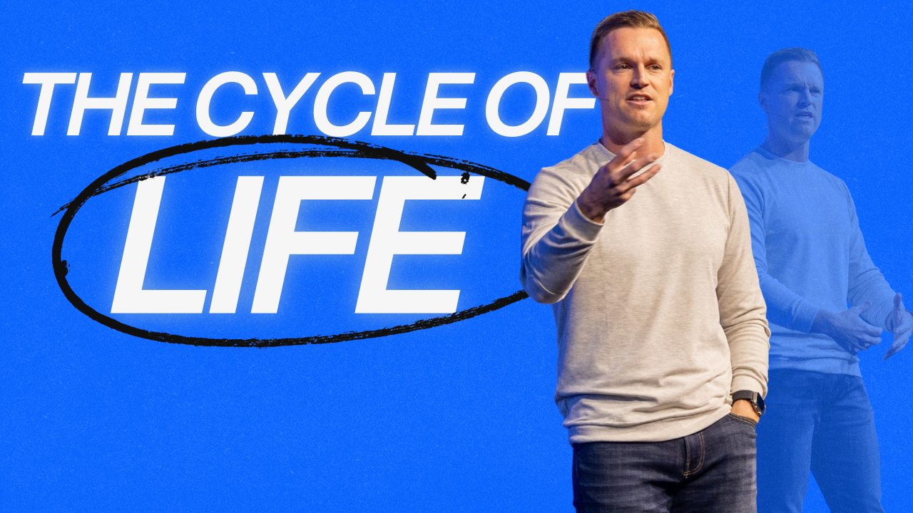 The Cycle of Life | Lifepointe Church