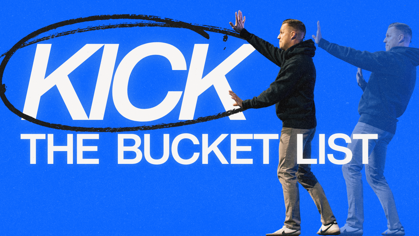 Kick the Bucket List! | Lifepointe Church