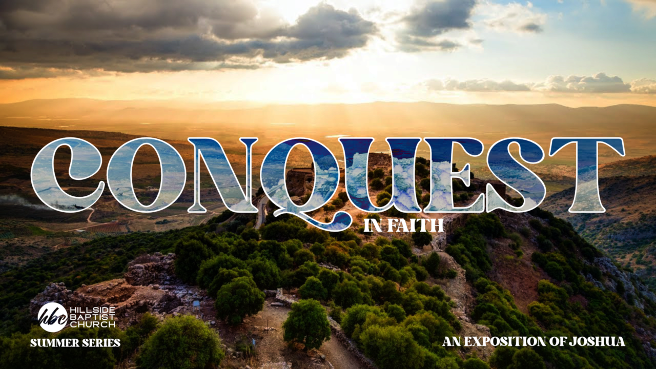 Conquest in Faith: Introduction to Joshua | Hillside Baptist Church
